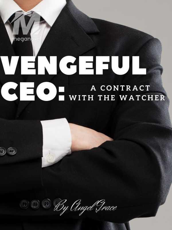 VENGEFUL CEO: A Contract With The Watcher PDF & Novel Online by Angel ...