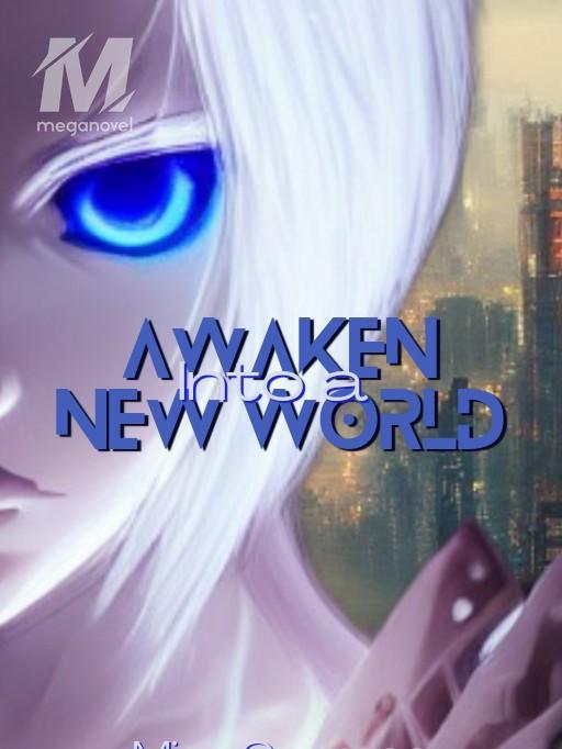Awaken Into a New World PDF & Novel Online by Miss Cosmos to Read for ...