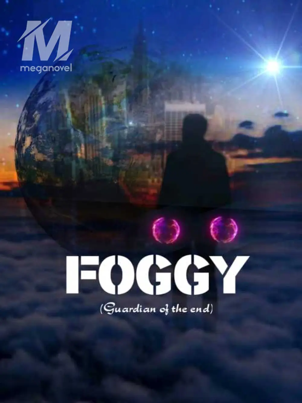 Foggy: Guardian Of The End PDF & Novel Online by BloggerTMA to Read for ...