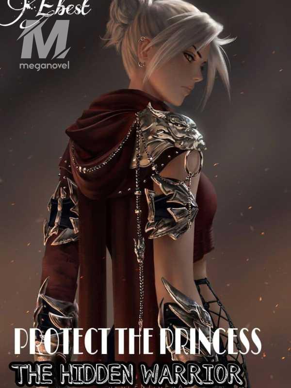 PROTECT THE PRINCESS: THE HIDDEN WARRIOR PDF & Novel Online by EBEST to ...