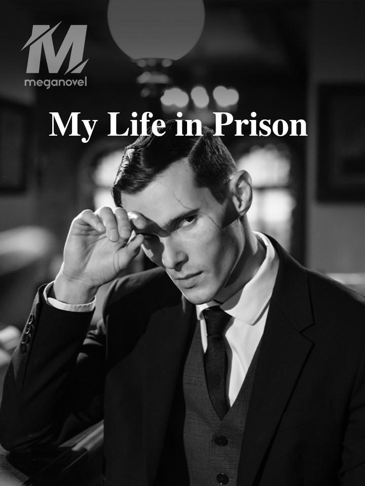 My Life in Prison PDF & Novel Online by OUSA to Read for Free - Urban/Realistic Stories - MegaNovel