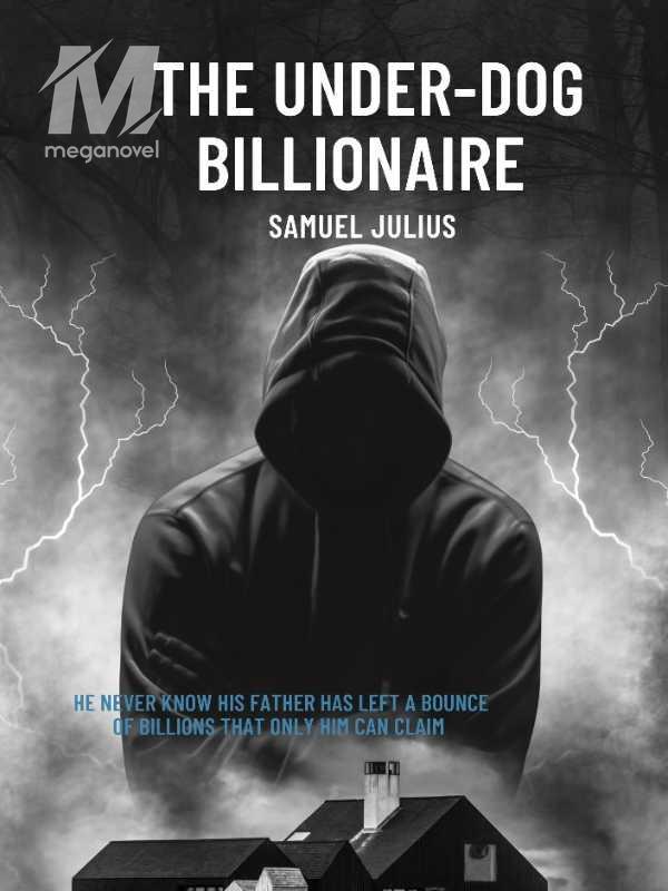 The Under-dog Billionaire PDF & Novel Online by Samuel Julius to Read ...
