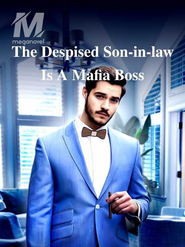 The Despised Son-in-law Is A Mafia Boss PDF & Novel Online by Rose Sam ...