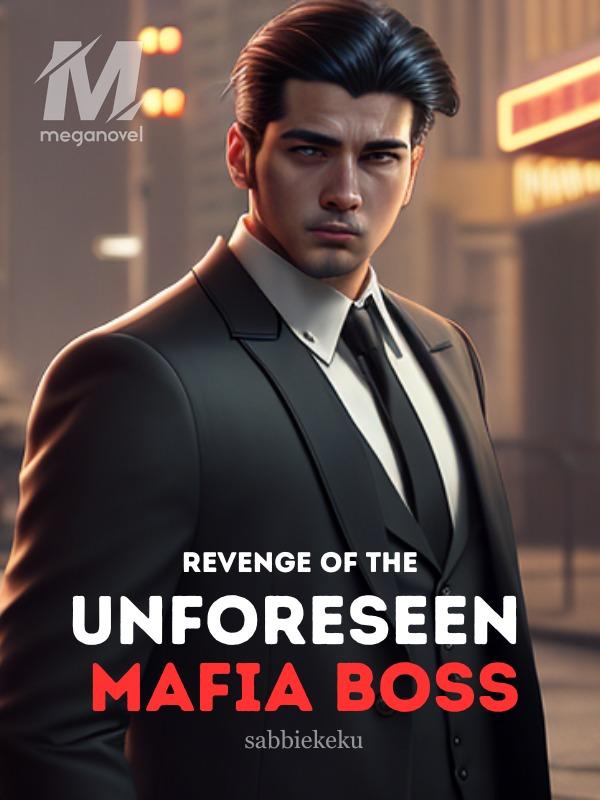 Revenge of the Unforeseen Mafia Boss PDF & Novel Online by Mystarionn ...