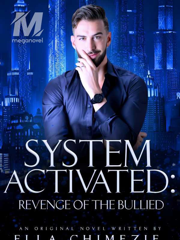 System Activated: Revenge of the bullied. PDF & Novel Online by Ella ...
