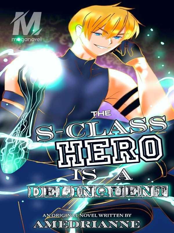 THE S-CLASS HERO IS A DELINQUENT PDF & Novel Online by Amedrianne to ...