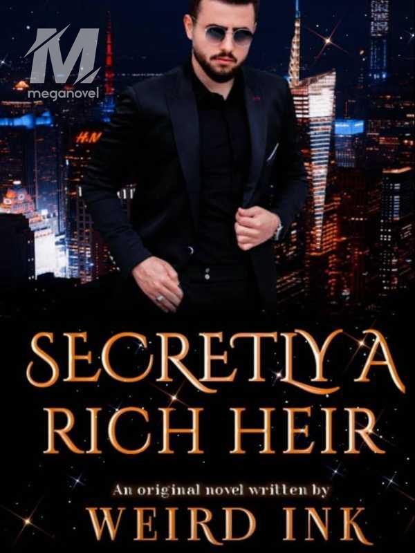 Secretly A Rich Heir PDF & Novel Online by Weird ink to Read for Free - Urban/Realistic Stories ...