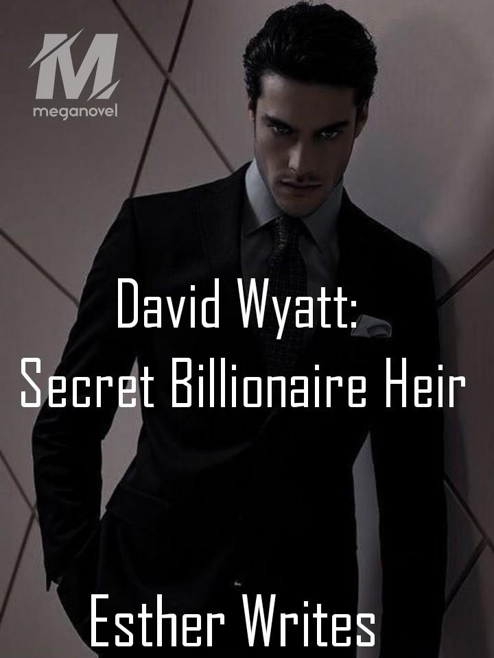 David Wyatt : Secret Billionaire Heir PDF & Novel Online by Esther ...