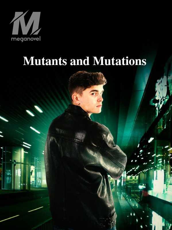 Mutants and Mutations PDF & Novel Online by Mastermind to Read for Free ...