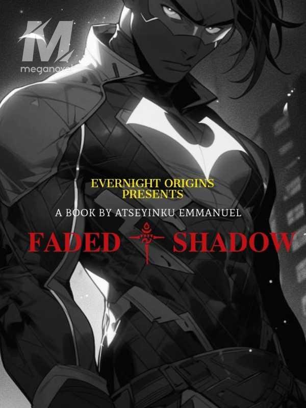 FADED SHADOW PDF & Novel Online by Author Emmax to Read for Free - Sci-Fi Stories - MegaNovel