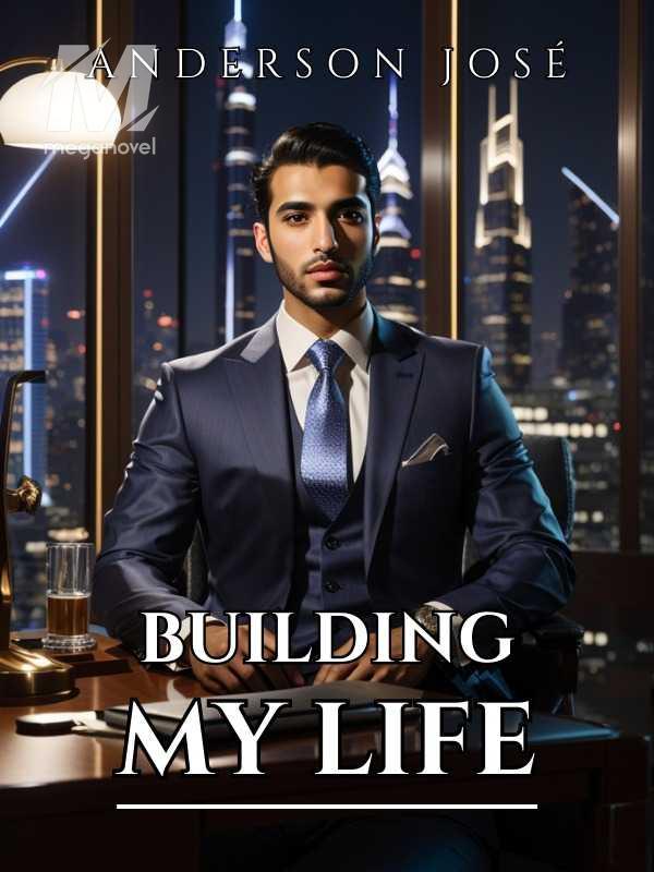 Building My Life PDF & Novel Online by Anderson José to Read for Free ...