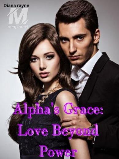 Alpha's Grace: Love Beyond Power PDF & Novel Online by Diana rayne to ...