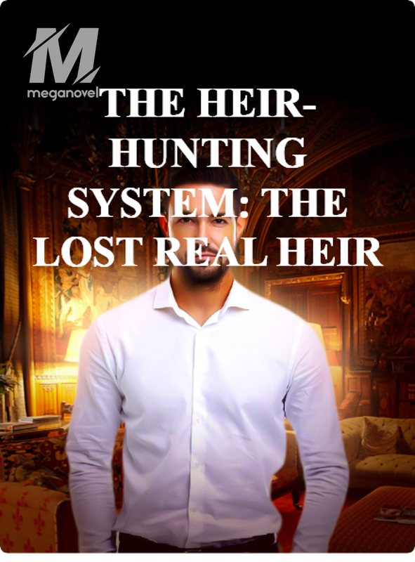 THE HEIR-HUNTING SYSTEM: THE LOST REAL HEIR PDF & Novel Online by Clark ...