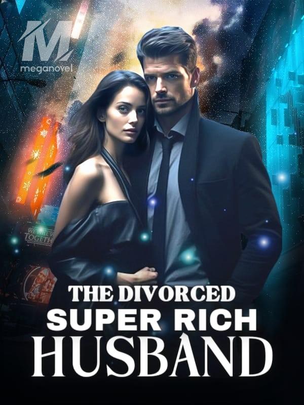 The Divorced Super Rich Husband PDF & Novel Online by Cheesecake to ...