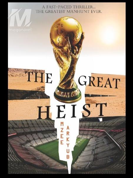 The Great Heist PDF & Novel Online by Mzee Arkyub to Read for Free ...