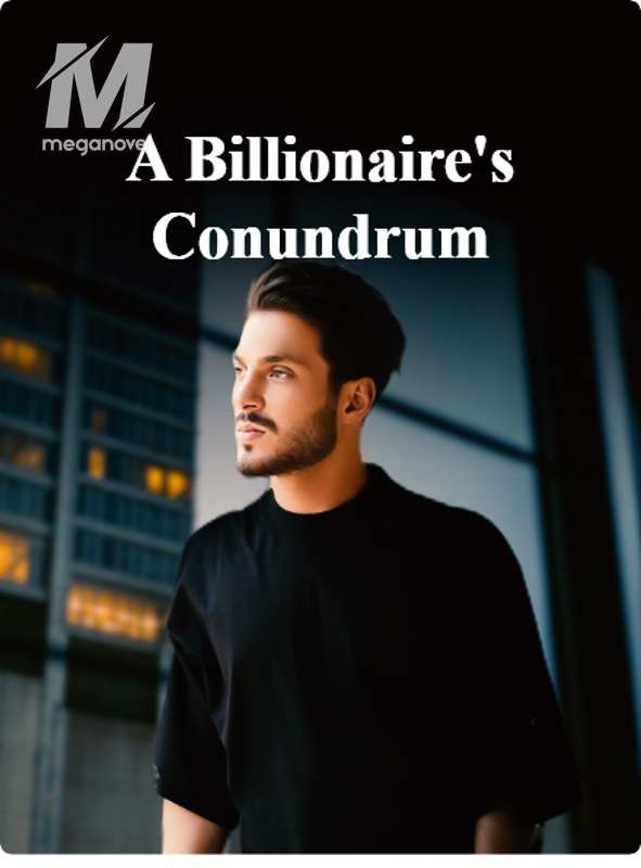 A Billionaire's Conundrum PDF & Novel Online by sandora to Read for Free - Urban/Realistic ...