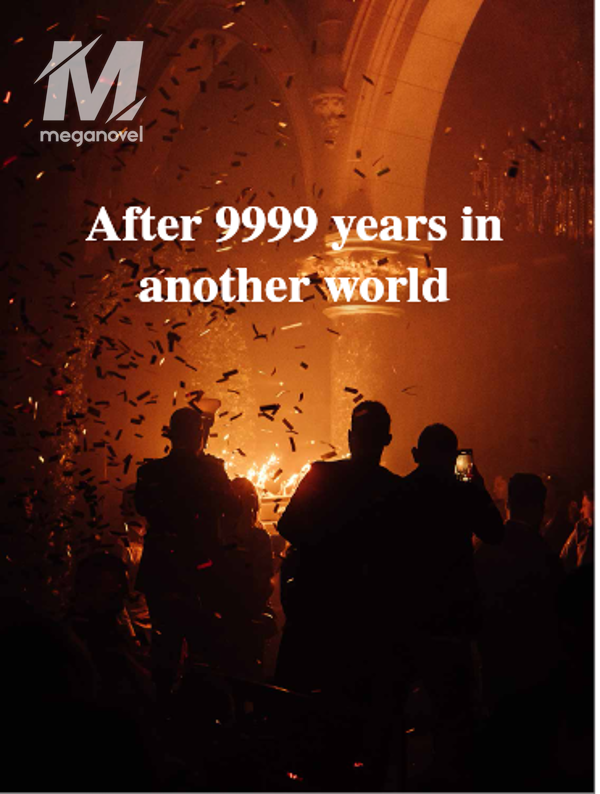 After 9999 years in another world PDF & Novel Online by Secret Lover to ...