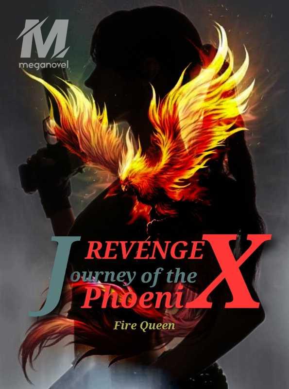 Revenge Journey Of The Phoenix PDF & Novel Online by Fire Queen to Read for Free - Fantasy ...