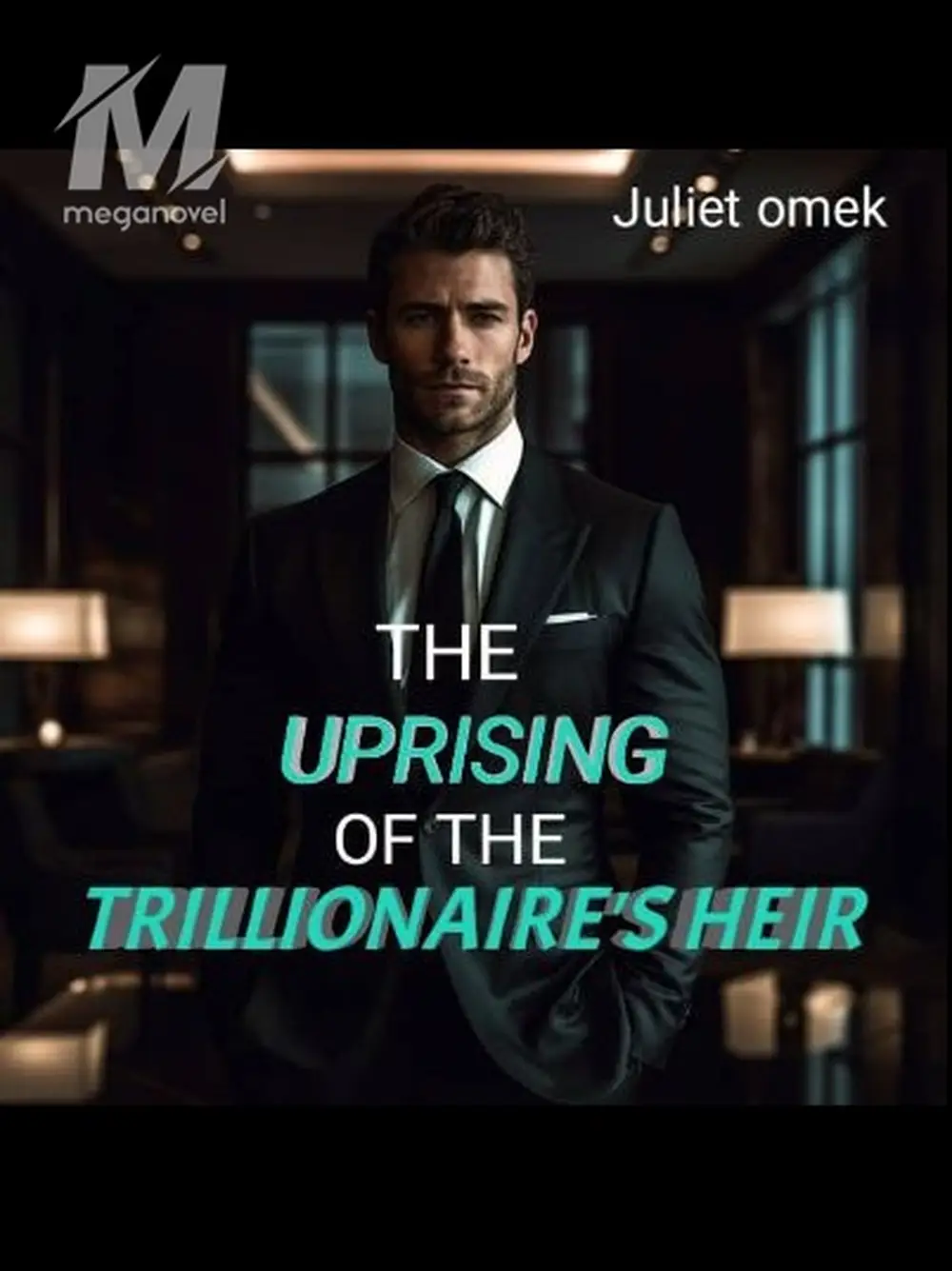 THE UPRISING OF THE TRILLIONAIRE'S HEIR - Father, What's wrong? Novel & PDF Online by Juliet ...