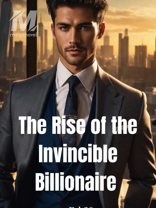 The rise of the Invincible Billionaire PDF & Novel Online by Fab20 to Read for Free ...