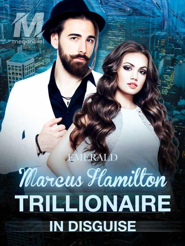 Marcus Hamilton Trillionaire In Disguise PDF & Novel Online by Emerald ...
