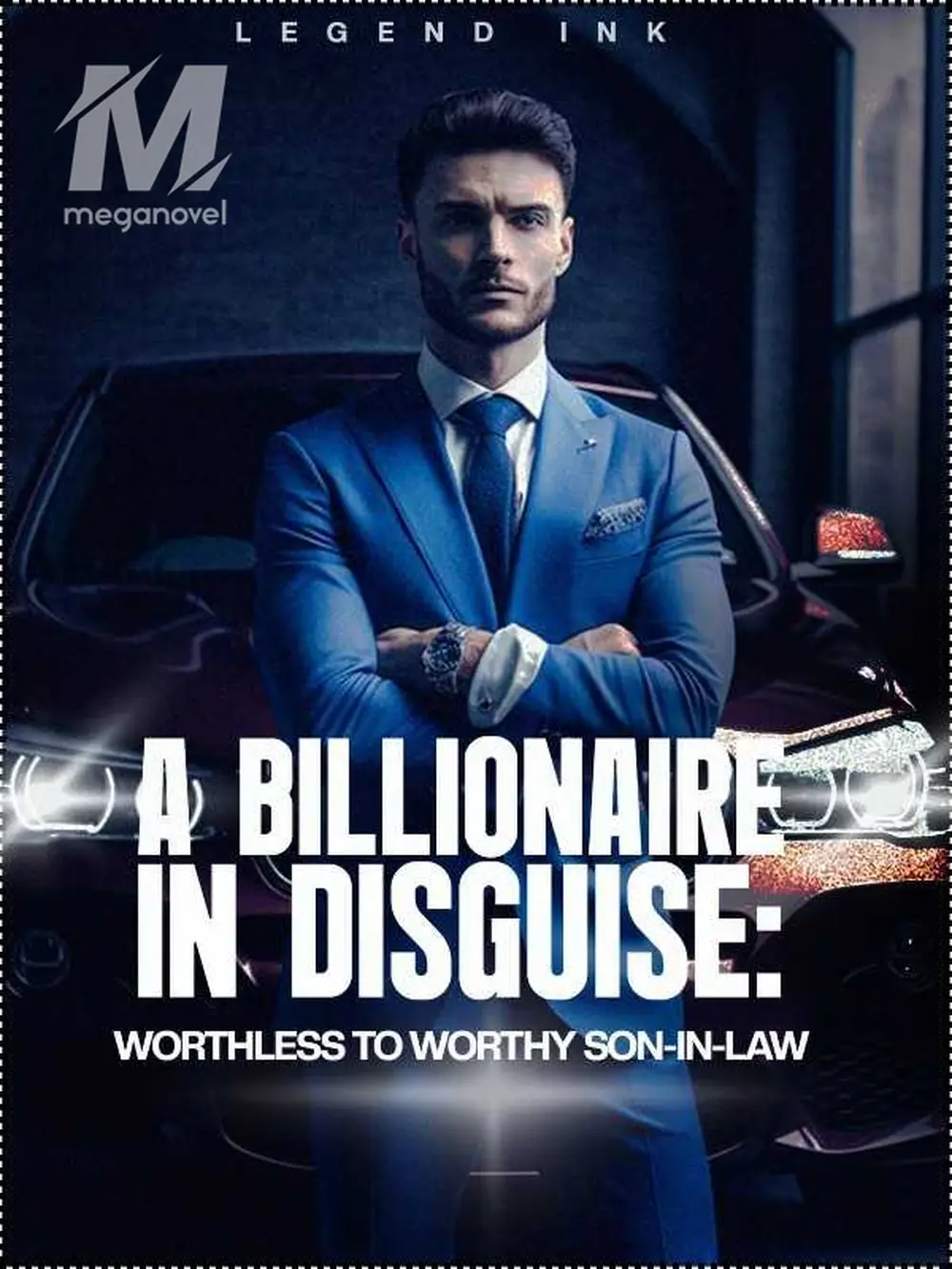 Free CHAPTER 001. of A Billionaire in Disguise; Worthless to Worthy son ...