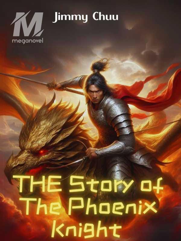 The Story of The Phoenix Knight PDF & Novel Online by Jimmy-Chuuu to Read for Free - Fantasy ...