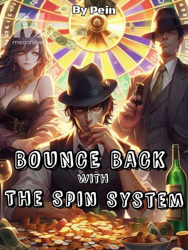 Bounce Back With The Spin System PDF & Novel Online by Pein to Read for Free - System Stories ...