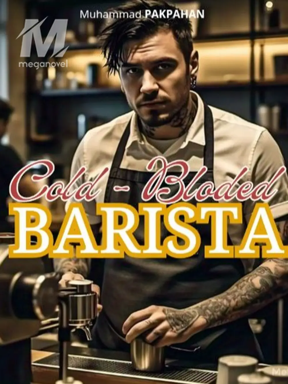 Cold-Blooded Barista - Storming the Lion’s Den Novel & PDF Online by Abu Ulfah | Read Mafia ...